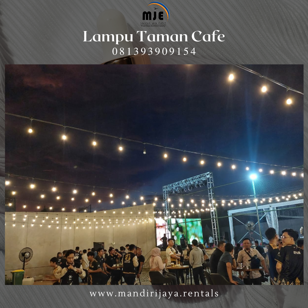 SEWA LAMPU TAMAN CAFE KAWASAN INDUSTRI SENTUL BOGOR – Spesialis Jasa ...