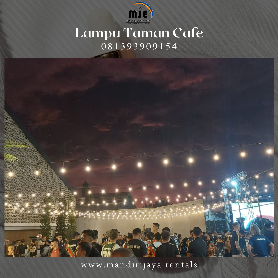 SEWA LAMPU TAMAN CAFE KAWASAN INDUSTRI SENTUL BOGOR – Spesialis Jasa ...